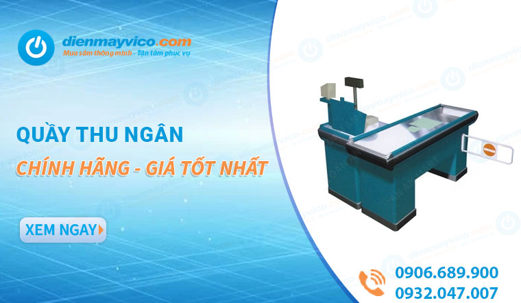 Quầy thu ngân | Bàn lễ tân giá rẻ - Điện máy VICO